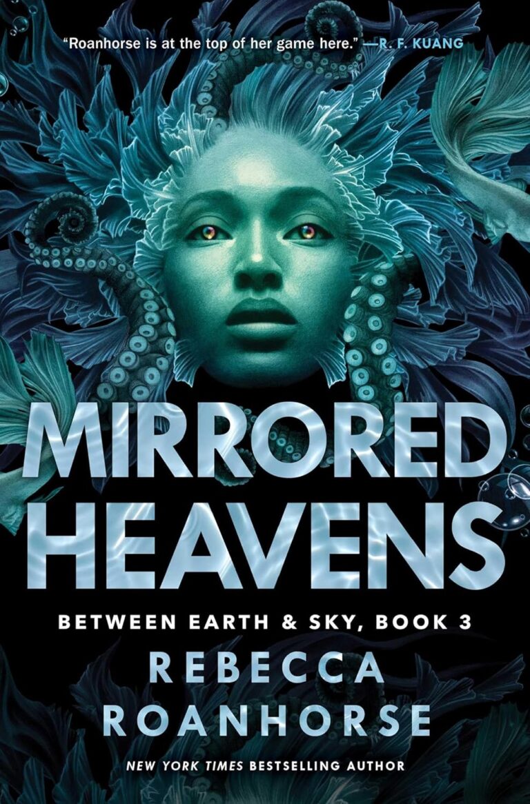 Mirrored Heavens by Rebecca Roanhorse (Book 3 of Between Earth and Sky)